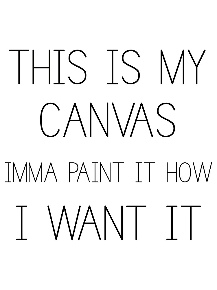 "This is my CANVAS" Photographic Print for Sale by NKRHYMES | Redbubble