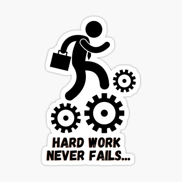 Hard Work Never Fails Gifts & Merchandise | Redbubble