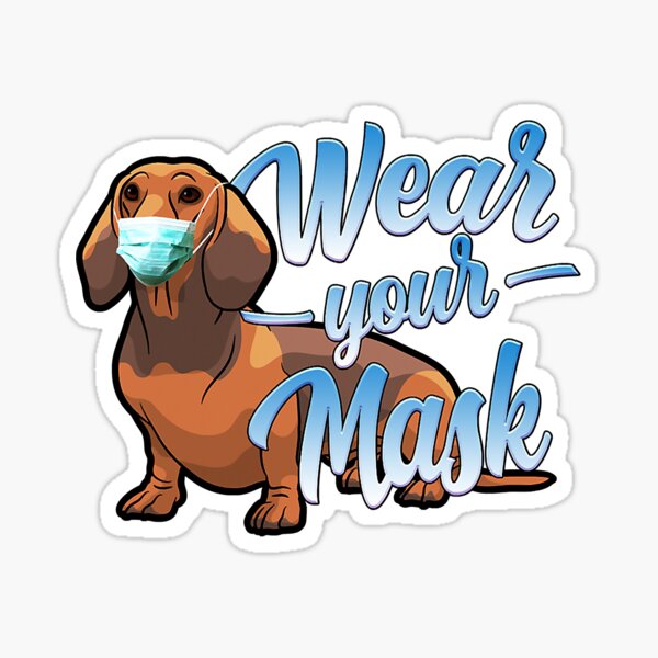 "Funny Dog Wearing a Mask Sign - Dachshund Dog Wear Your Mask" Sticker ...