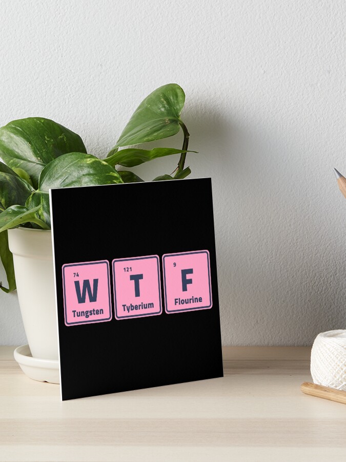 "WTF - Periodic Table Elements" Art Board Print for Sale by m95sim ...