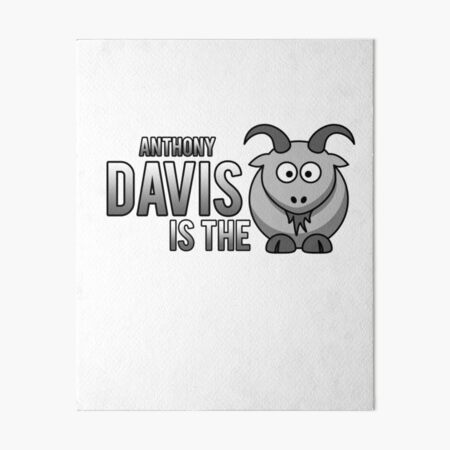 "Anthony Davis is the Goat White Shirts Mask & Sticker" Art Board Print ...