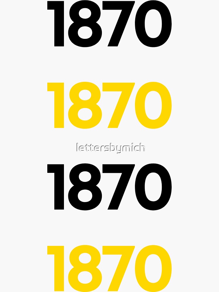 "1870 in Black and Gold" Sticker for Sale by lettersbymich | Redbubble