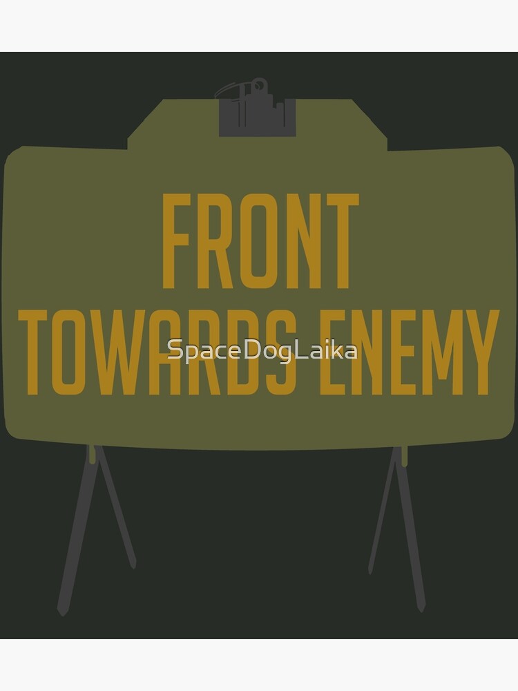 "Front Towards Enemy - M18A1 Claymore Mine, Funny, Meme" Art Print by ...