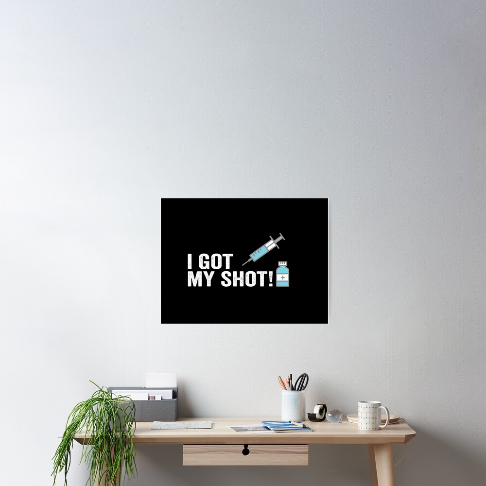 "I Got My Shot Covid Vaccine Design" Poster for Sale by Prazanjj ...