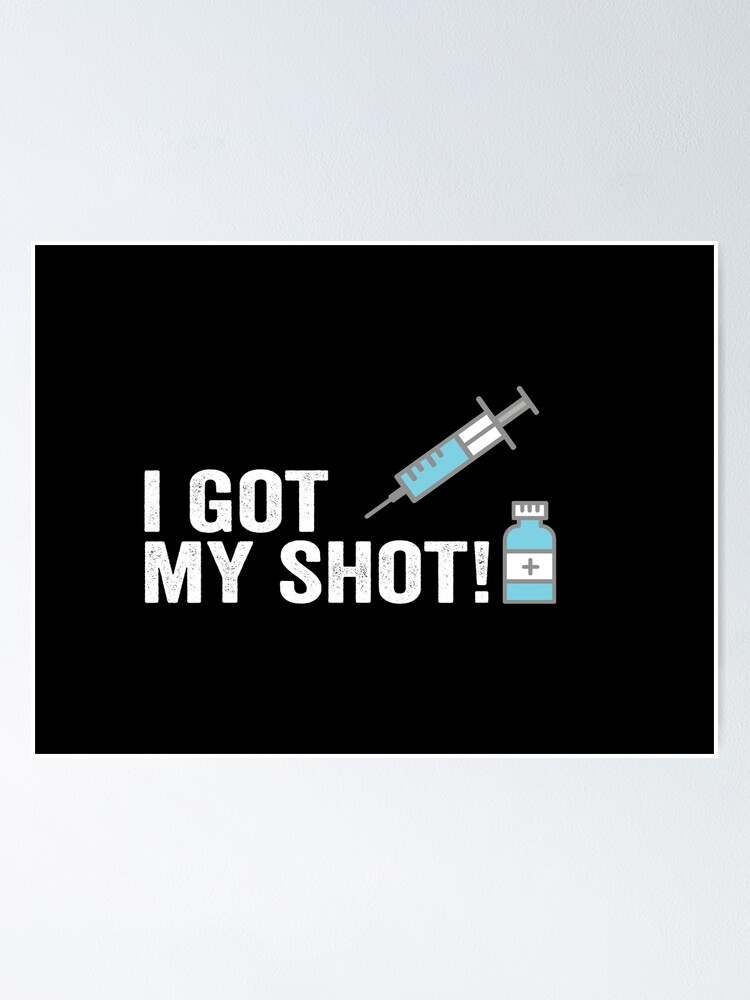 "I Got My Shot Covid Vaccine Design" Poster for Sale by Prazanjj ...