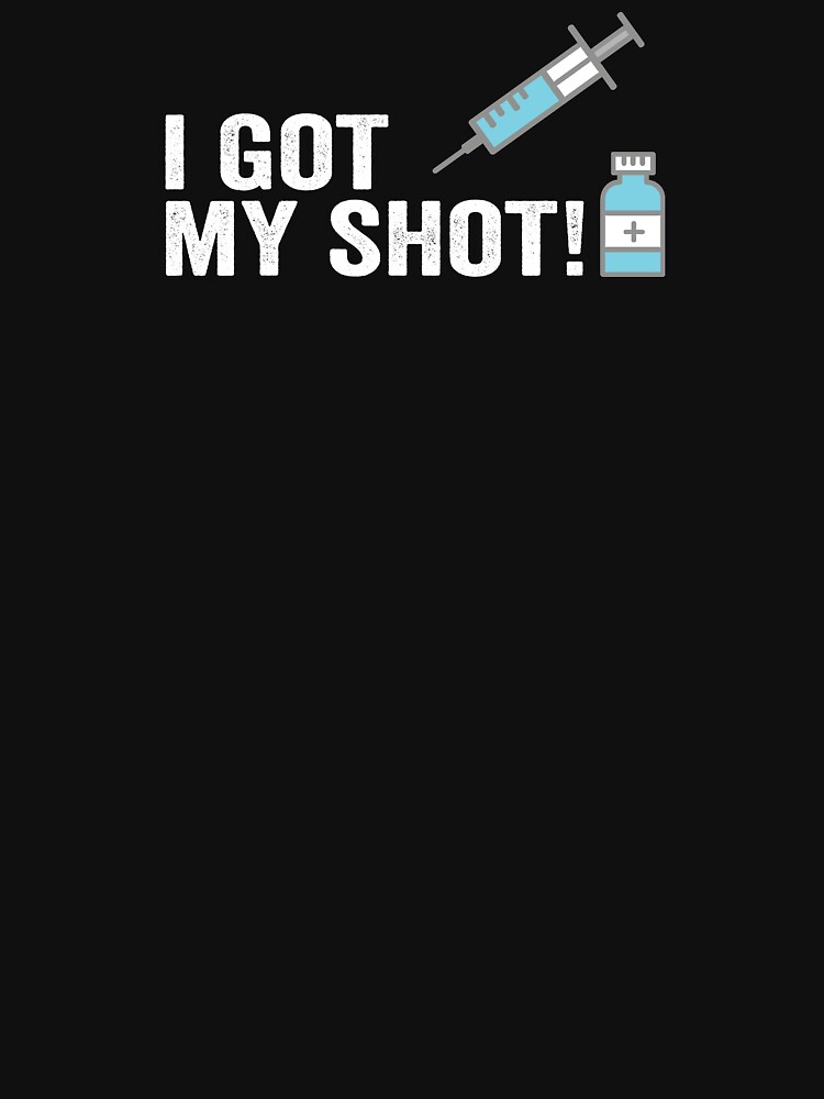 "I Got My Shot Covid Vaccine Design" T-shirt for Sale by Prazanjj ...