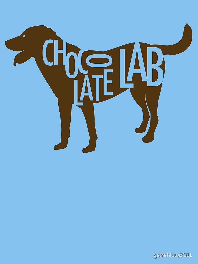 "Chocolate Lab" by gstrehlow2011 | Redbubble