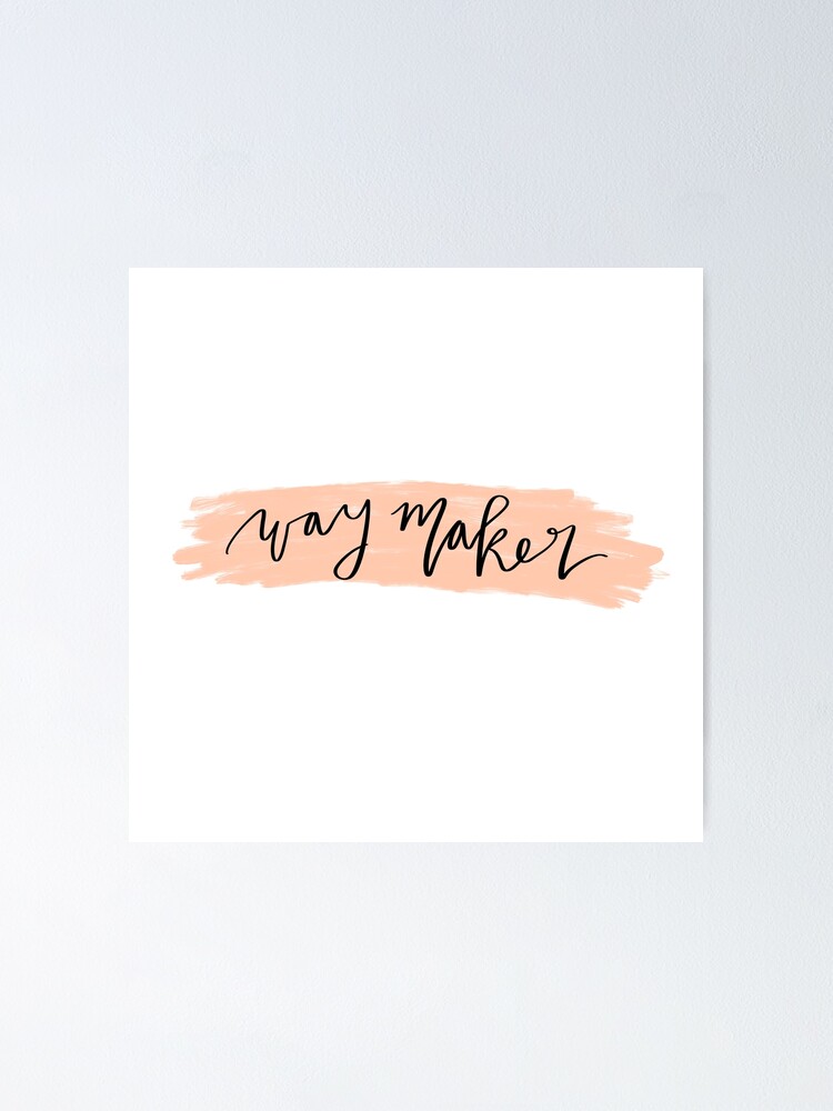 "way maker" Poster for Sale by colorpop19 | Redbubble