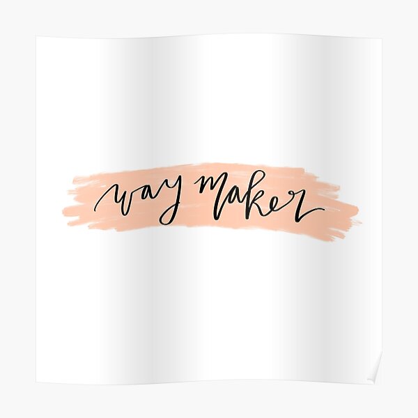 "way maker" Poster for Sale by colorpop19 | Redbubble