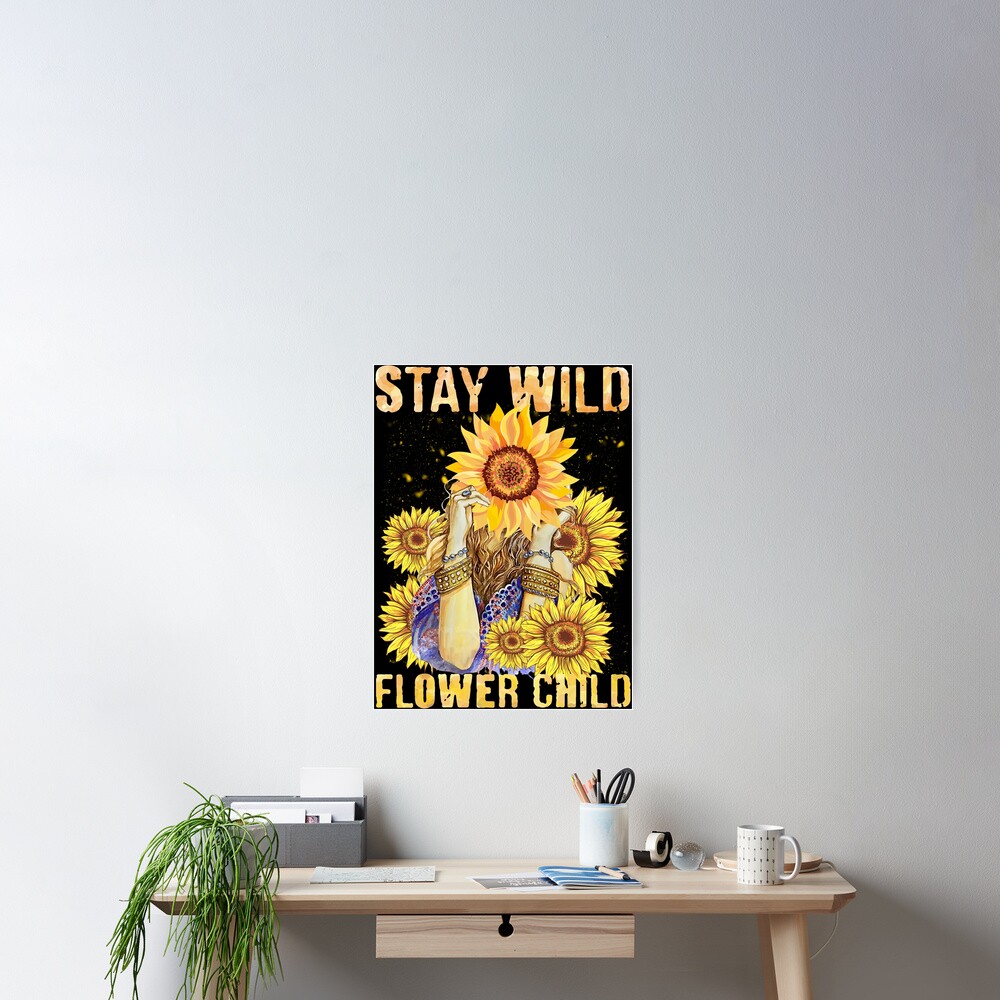 "Stay Wild Flower Child" Poster by monmapplstore | Redbubble