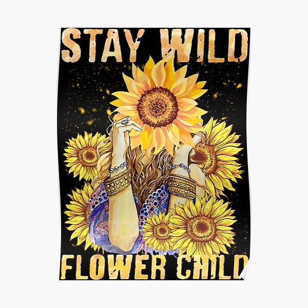 "Stay Wild Flower Child" Poster by monmapplstore | Redbubble