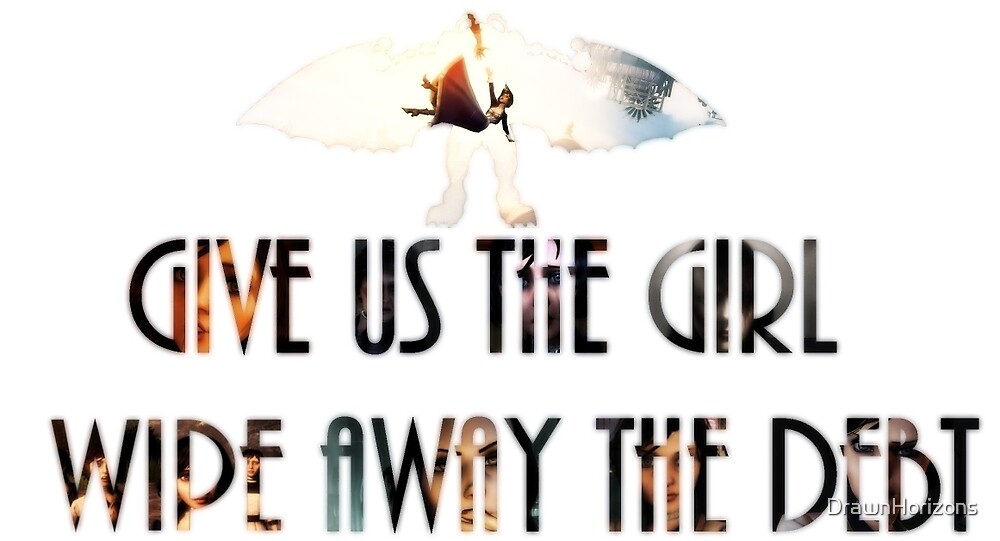 "Give us the girl, Wipe away the debt" by DrawnHorizons | Redbubble