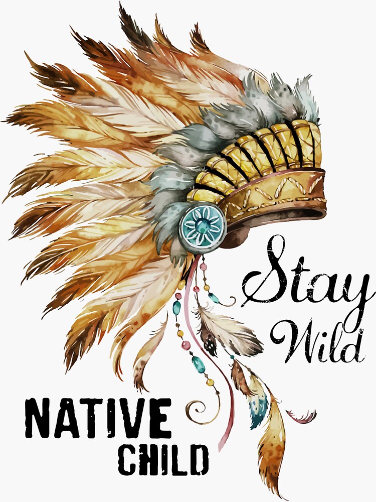 "Stay Wild Native Child" Sticker for Sale by jowitagruszecka | Redbubble