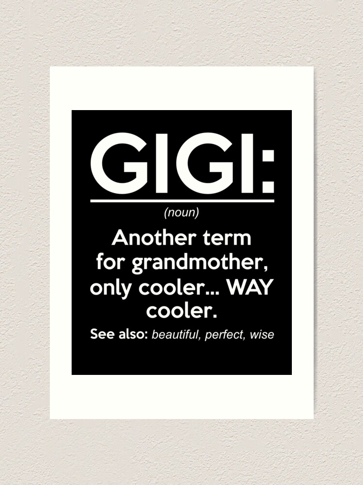 "Gigi Definition Funny Family Grandmother Quotes Sayings" Art Print for ...