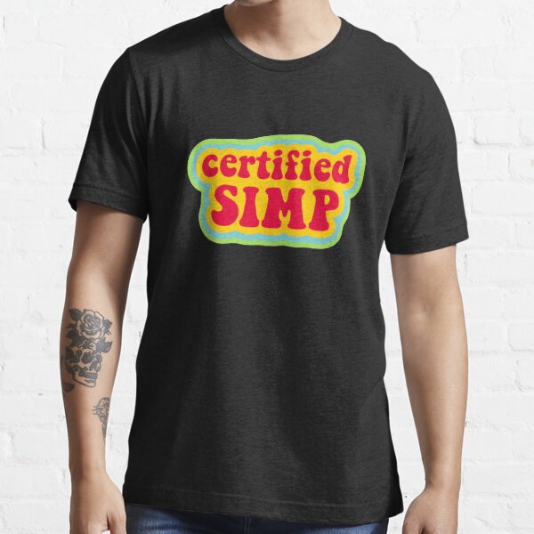 "certified SIMP" T-shirt for Sale by juliasantos5 | Redbubble ...