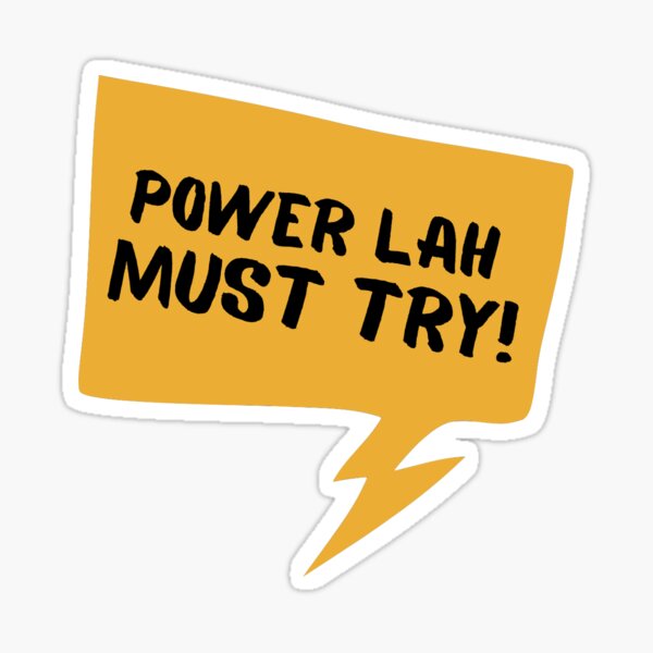 "Power lah! Must try!" Sticker for Sale by MCoolOliver | Redbubble