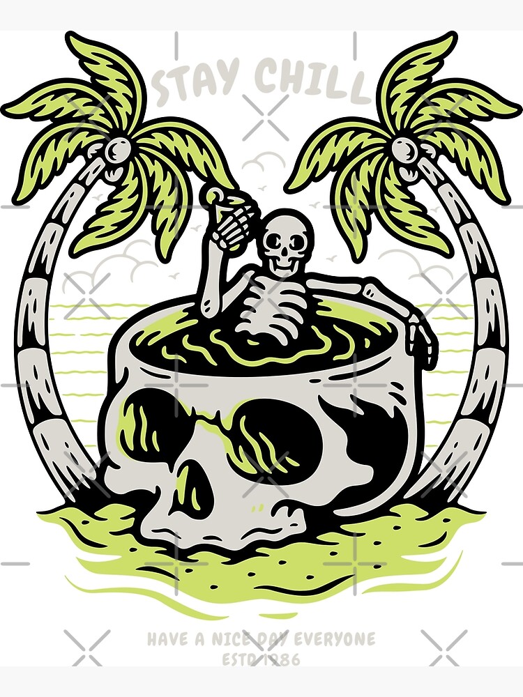 "Stay Chill - Have a Nice Day Everyone" Poster by deenay | Redbubble