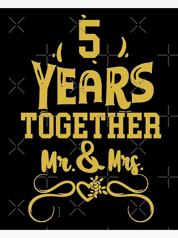 "5 Years Together - 5th Wedding Anniversary" Poster by samsouk | Redbubble