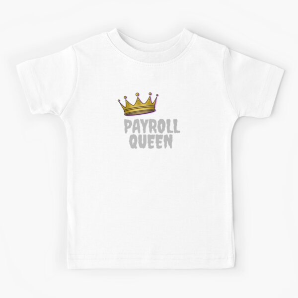 "Payroll Queen | Payroll Mom T-Shirt" Kids T-Shirt for Sale by ...