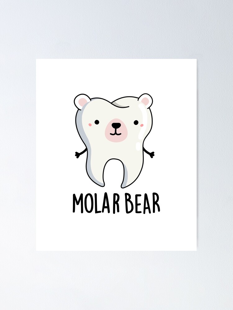 "Molar Bear Funny Tooth Puns " Poster for Sale by punnybone | Redbubble