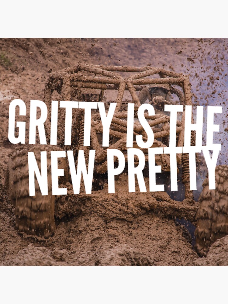 "Gritty is the new pretty" Sticker for Sale by Thelonggameplan | Redbubble