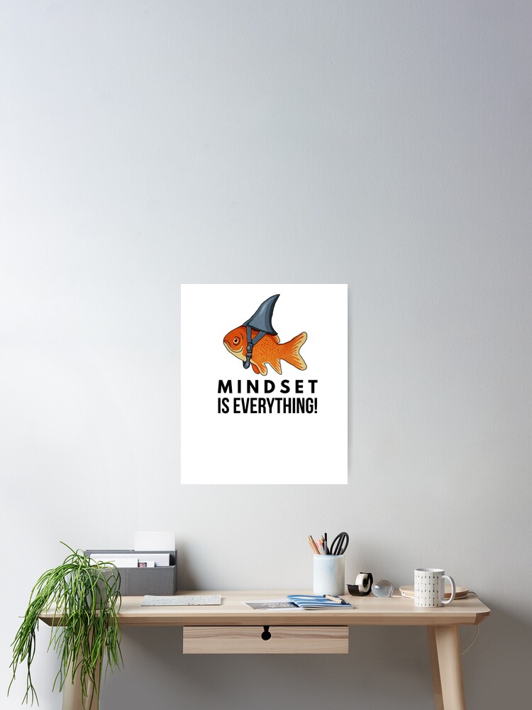 "Mindset is Everything Goldfish Shark Funny Motivational Big Fish ...