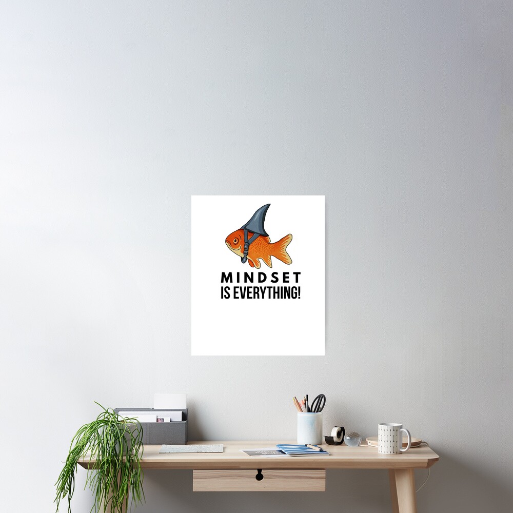 "Mindset is Everything Goldfish Shark Funny Motivational Big Fish ...