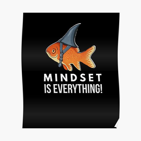 "Mindset is Everything Goldfish Shark Funny Motivational Big Fish ...