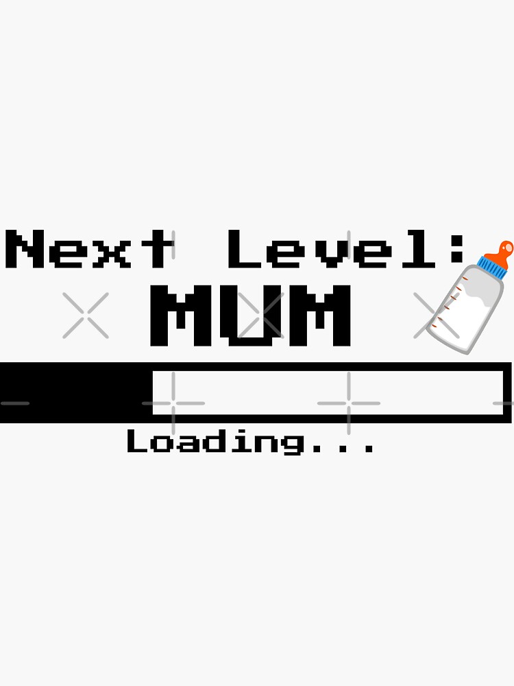 "Next level loading Mum" Sticker by moliving | Redbubble