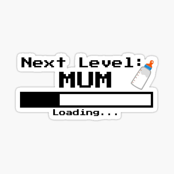 "Next level loading Mum" Sticker by moliving | Redbubble