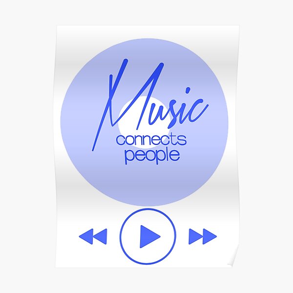 Music Connects People Posters | Redbubble