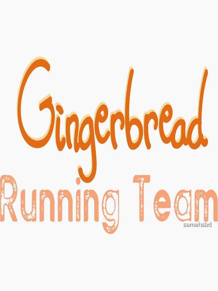 "Gingerbread Running Team " Sticker for Sale by samahsbd | Redbubble