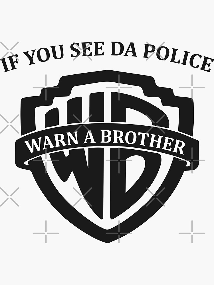 "if you see da police warn a brother meme" Sticker for Sale by Ashi17 ...