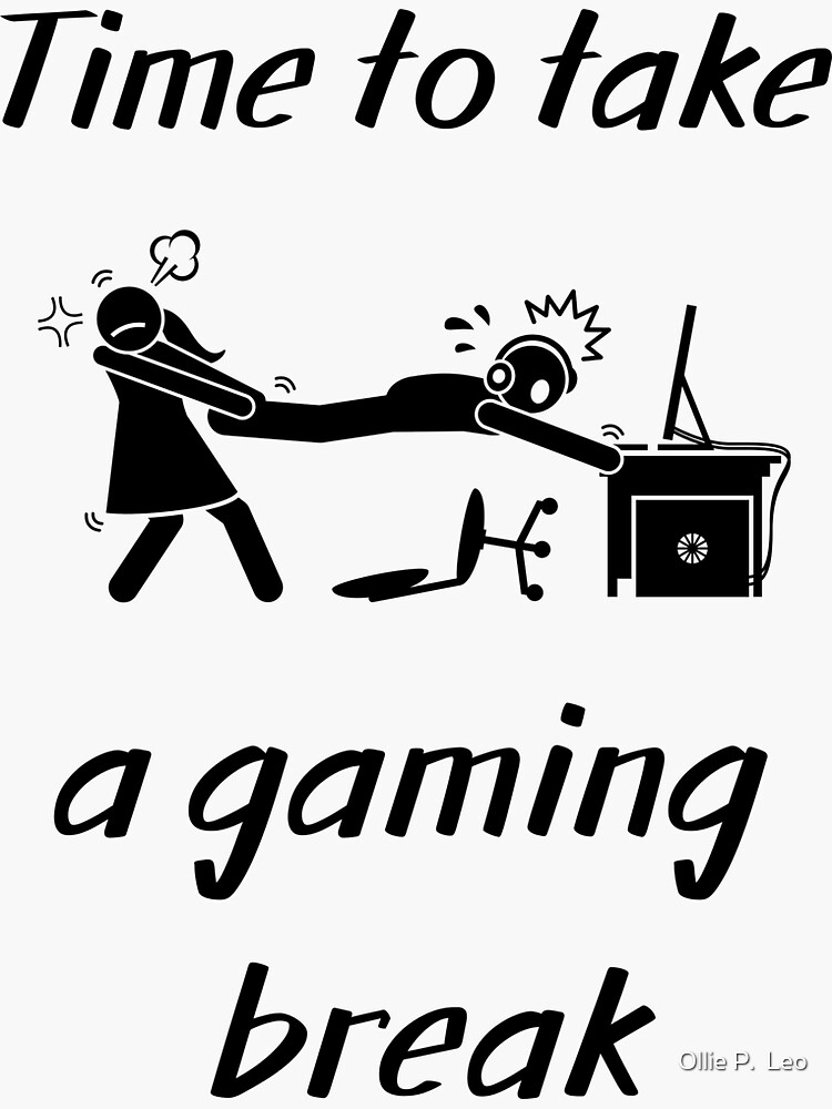 "Time to take a gaming break" Sticker for Sale by jadair217 | Redbubble