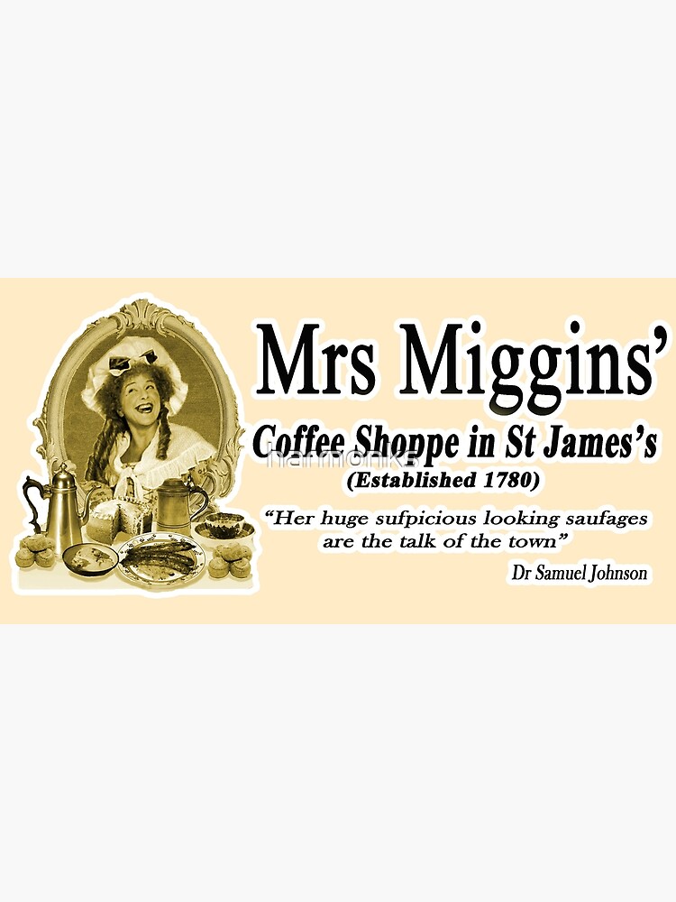 "MRS MIGGINS" Poster by harmonks | Redbubble