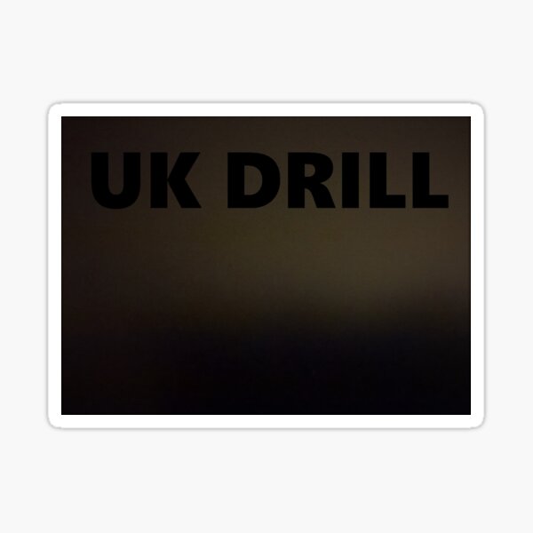 "UK DRILL" Sticker by fluffystuffy | Redbubble