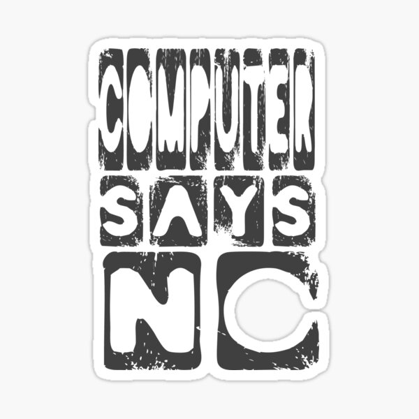 " Funny British Quote Computer Says No " Sticker for Sale by ...