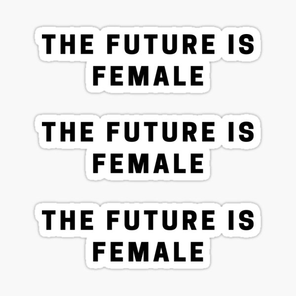 "The Future is Female Sticker Pack" Sticker for Sale by jreiken | Redbubble