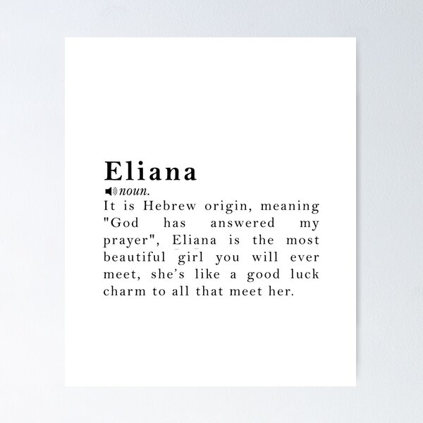 "Eliana Name Meaning Definition" Poster for Sale by peachyline | Redbubble