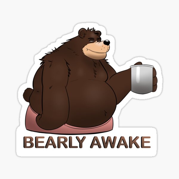 "BEARly Awake" Sticker for Sale by DippuBear | Redbubble