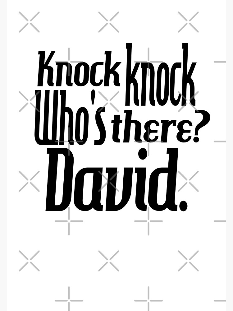 "Knock knock-who's there-David-name-funny-for him-black-white" Poster ...