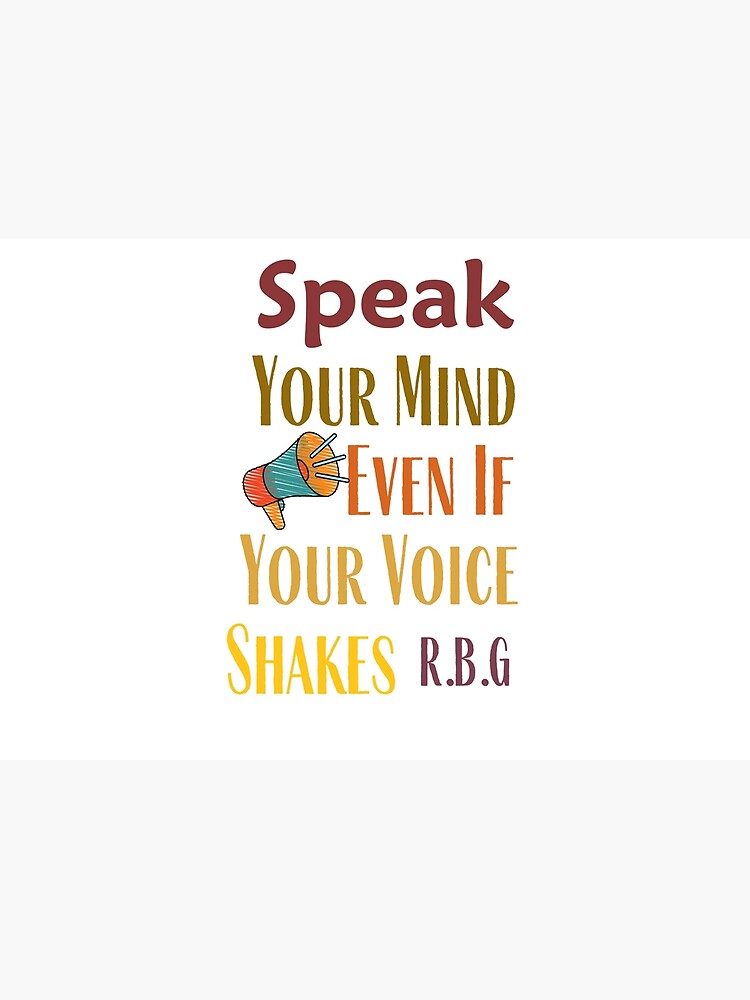 "Speak Your Mind Even If Your Voice Shakes" Poster by sabirlhc | Redbubble