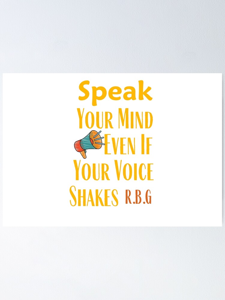 "Speak Your Mind Even If Your Voice Shakes" Poster for Sale by sabirlhc ...
