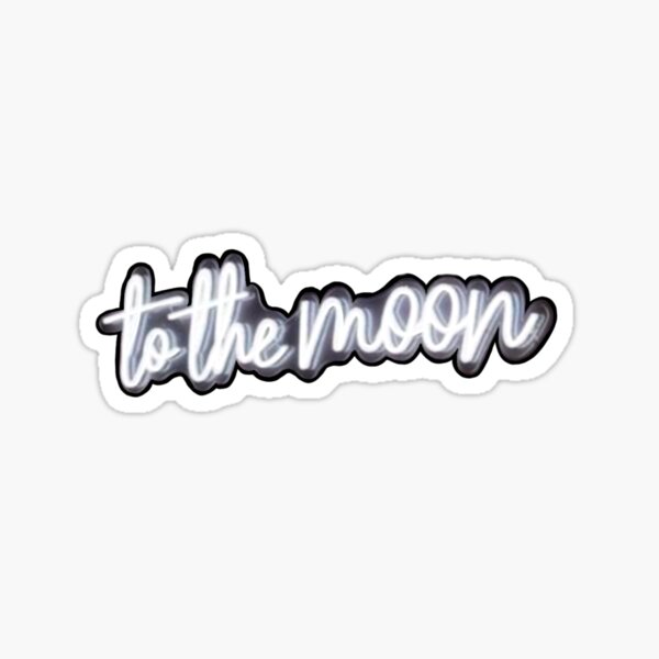 "to the moon" Sticker for Sale by Kristisstickers | Redbubble