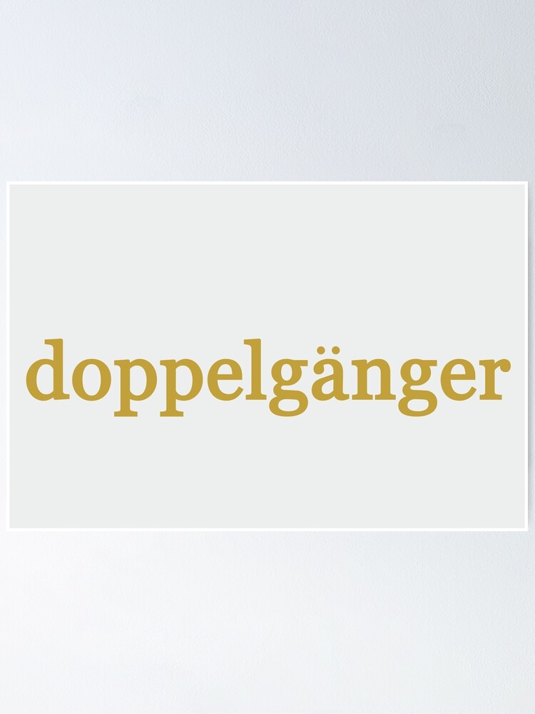 "Doppelganger" Poster by MarinaGorban | Redbubble