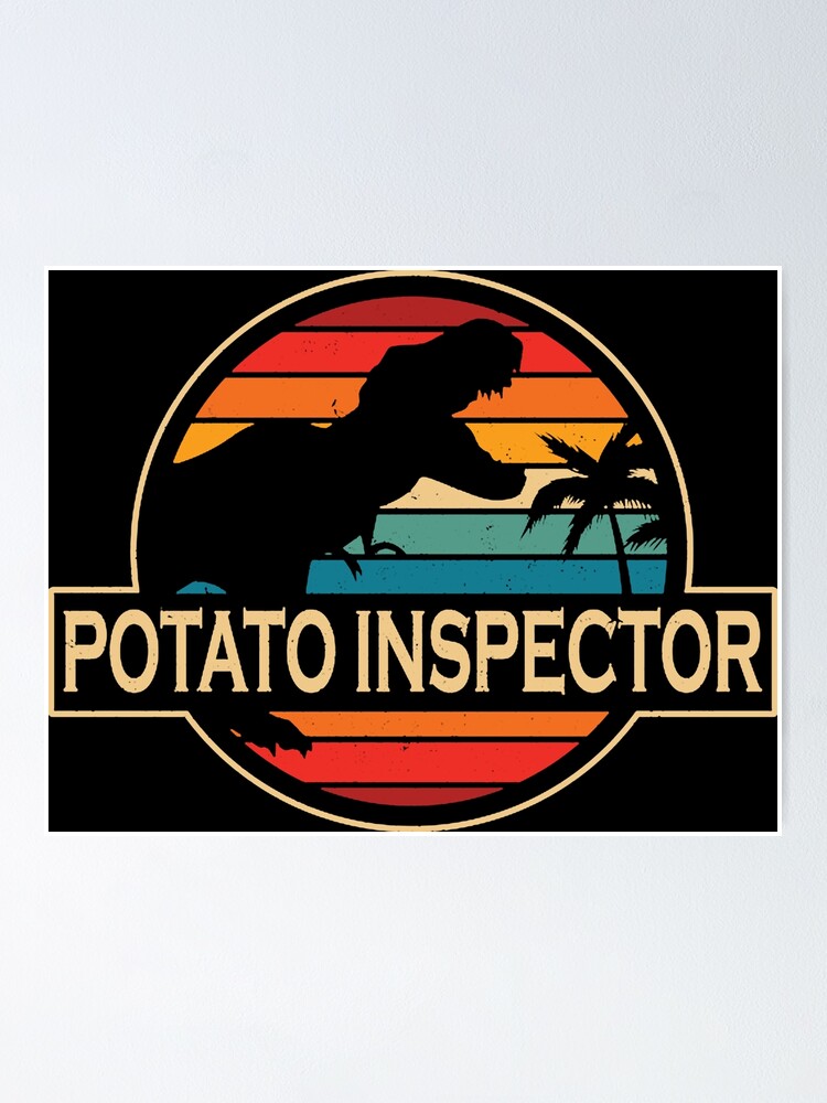 "Potato Inspector Dinosaur" Poster for Sale by MotorLykan9k | Redbubble