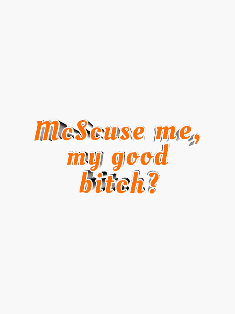 "Mcscuse Me funny text post" Sticker for Sale by sucksulent | Redbubble