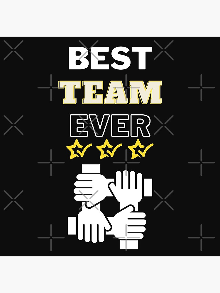 "best team ever gift" Poster by ISCANOR1405 | Redbubble