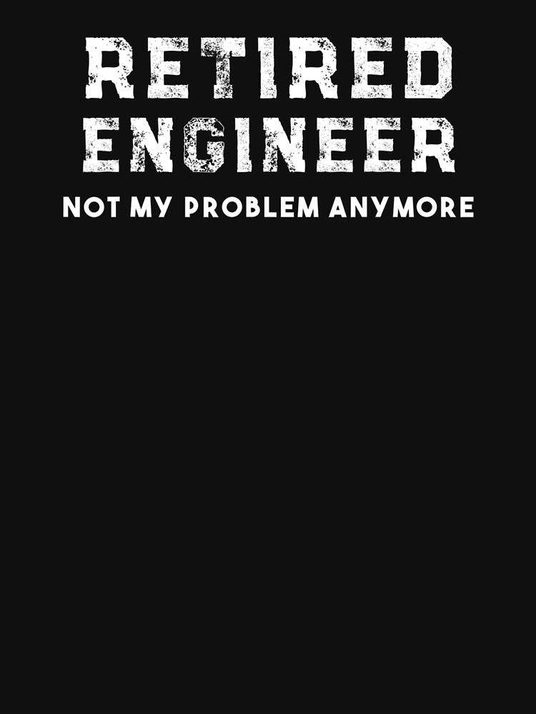 "Funny Quote Engineering - Engineer Retirement Gift Retired Engineer ...