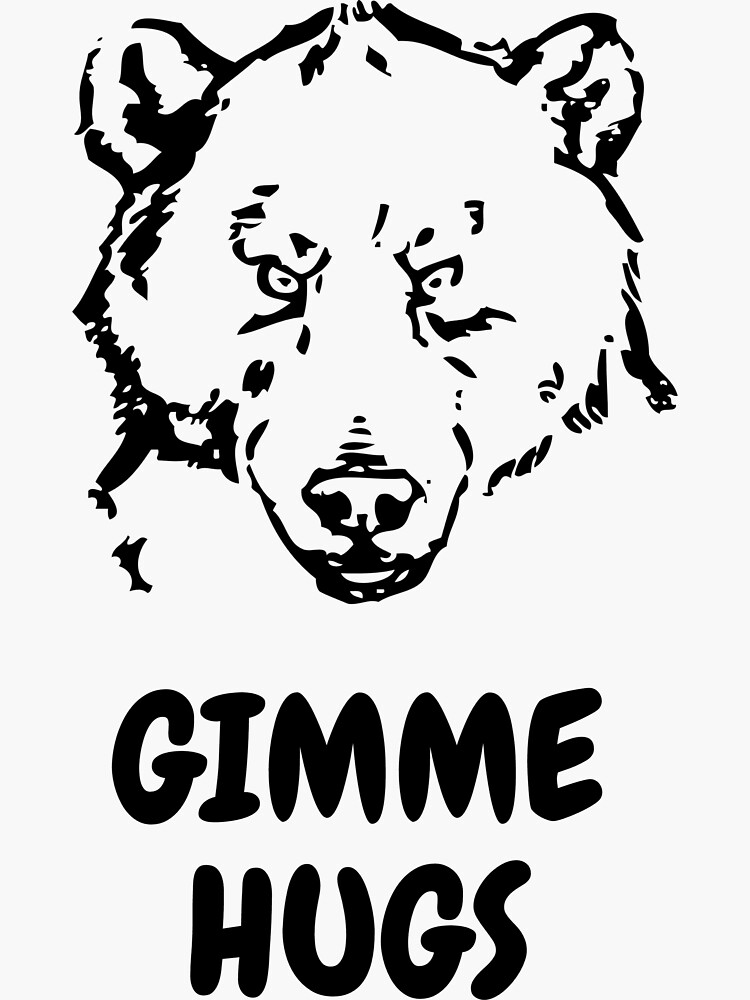 "gimme hugs bear " Sticker by Bamboowood | Redbubble